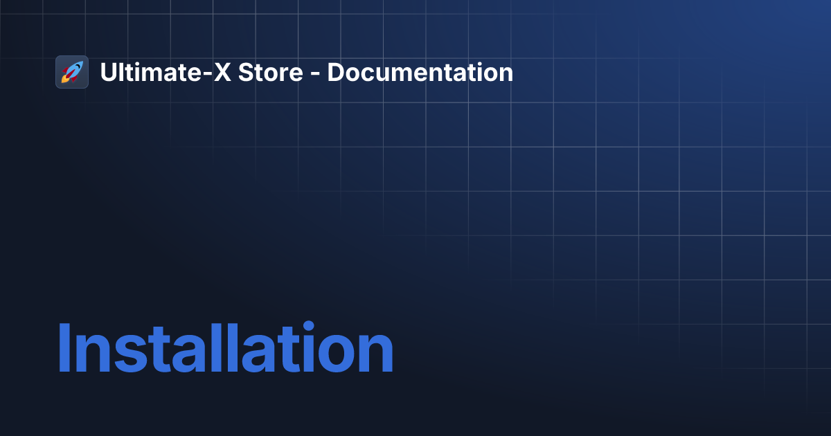 Installation | Ultimate-X Store - Documentation